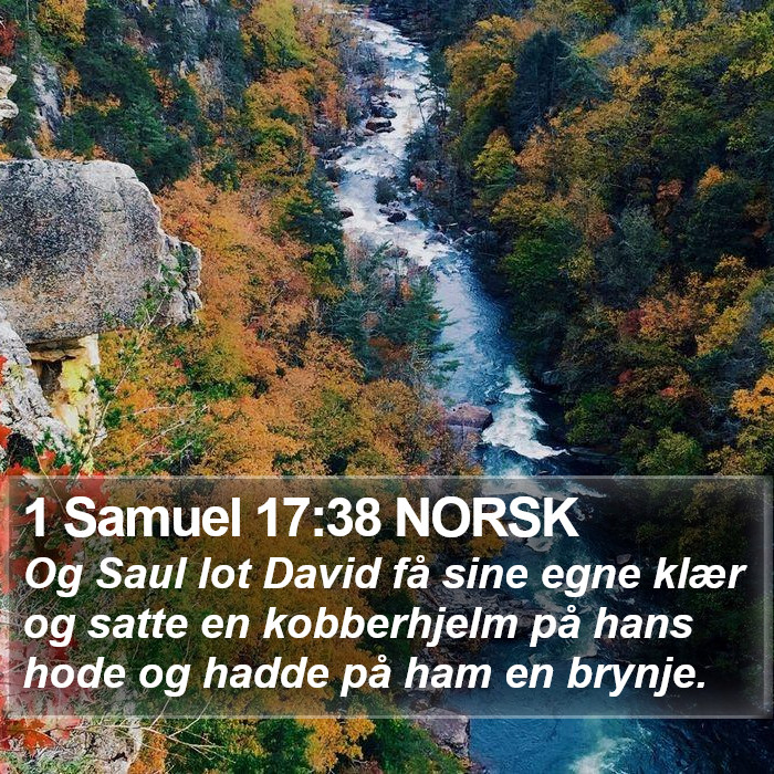 1 Samuel 17:38 NORSK - Og Saul lot David få sine egne klær og satte en