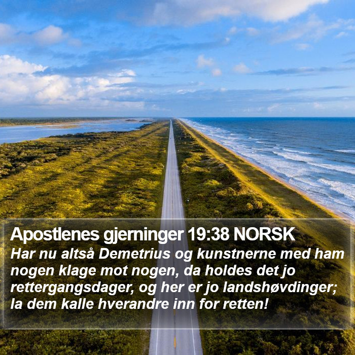 Apostlenes gjerninger 19:38 NORSK - Har nu altså Demetrius og ...