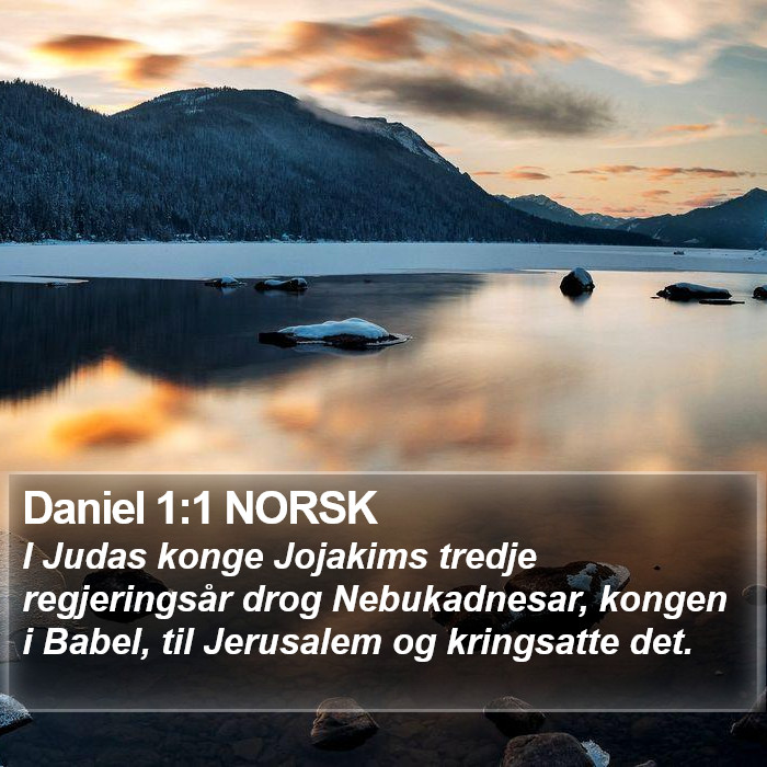 Daniel 1:1 NORSK - I Judas konge Jojakims tredje regjeringsår drog