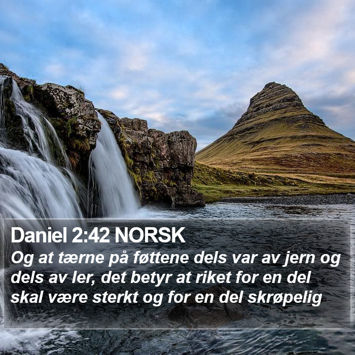 Daniel 2:42 NORSK - Og at tærne på føttene dels var av jern og