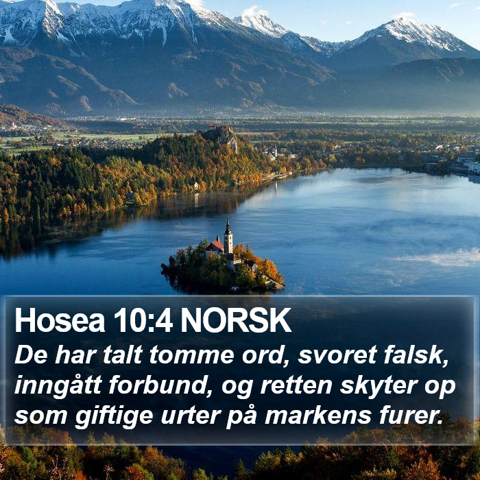Hosea 10:4 NORSK - De har talt tomme ord, svoret falsk, inngått