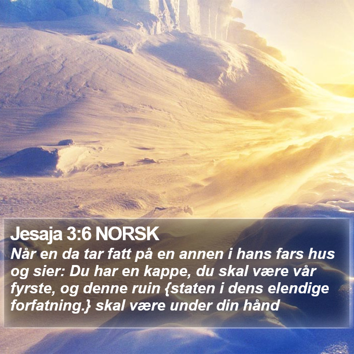 Jesaja 3:6 NORSK - Når en da tar fatt på en annen i hans fars hus