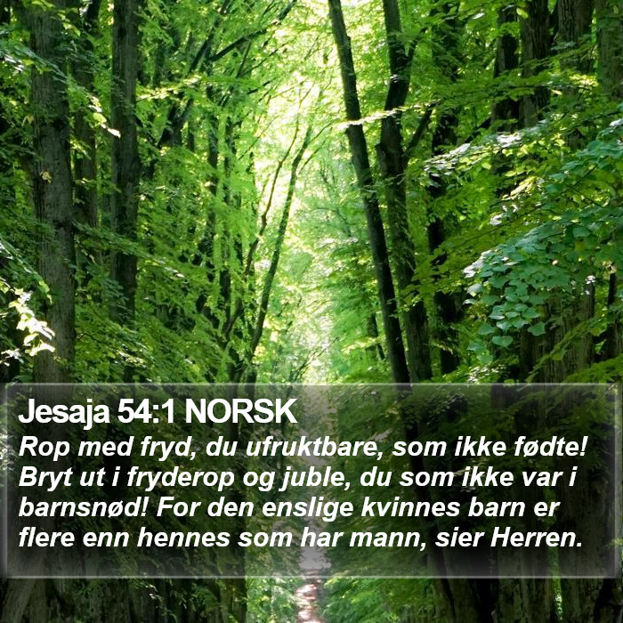 Jesaja 54:1 NORSK - Rop med fryd, du ufruktbare, som ikke fødte!