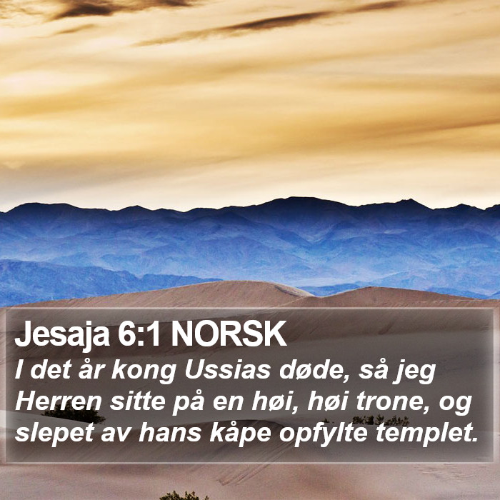 Jesaja 6:1 NORSK - I det år kong Ussias døde, så jeg Herren sitte