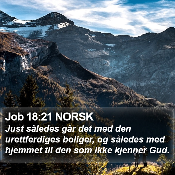 Job 18:21 NORSK - Just således går det med den urettferdiges
