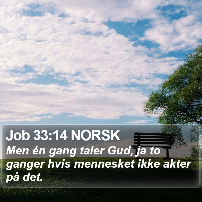 Job 33:14 NORSK - Men én gang taler Gud, ja to ganger hvis
