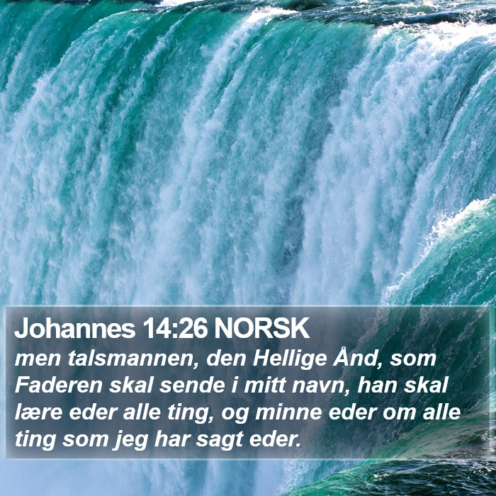 Johannes 14:26 NORSK - men talsmannen, den Hellige Ånd, som Faderen