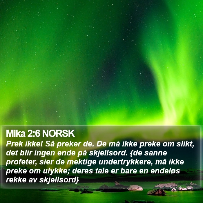 Mika 2:6 NORSK - Prek ikke! Så preker de. De må ikke preke om