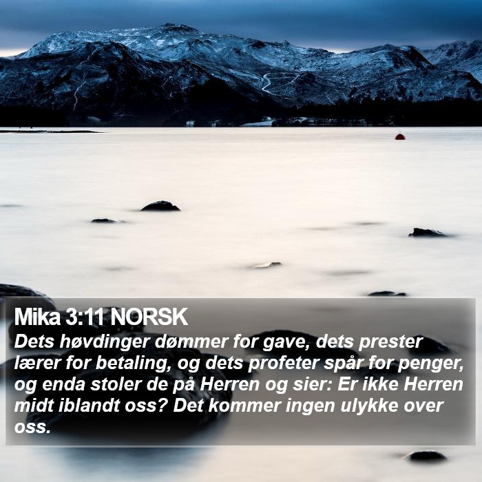 Mika 3:11 NORSK - Dets høvdinger dømmer for gave, dets prester