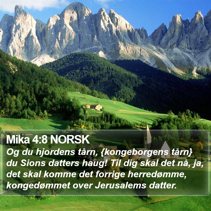 Mika 4:8 NORSK - Og du hjordens tårn, {kongeborgens tårn} du