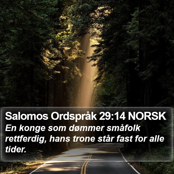 Salomos Ordspråk 29:14 NORSK - En konge som dømmer småfolk rettferdig, hans