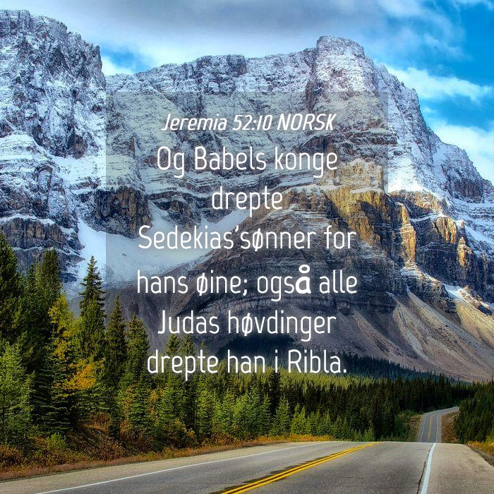 Jeremia 52:10 NORSK - Og Babels konge drepte Sedekias'sønner for hans