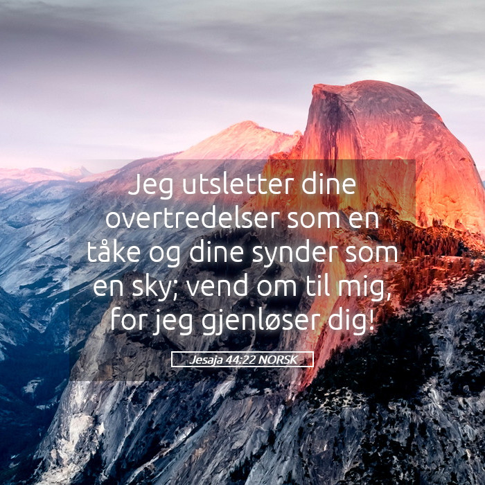 Jesaja 44:22 NORSK - Jeg utsletter dine overtredelser som en tåke og